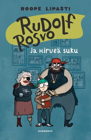 Lipasti, Roope: Rudolf Rosvo ja hirveä suku | K-Ruoka Verkkokauppa