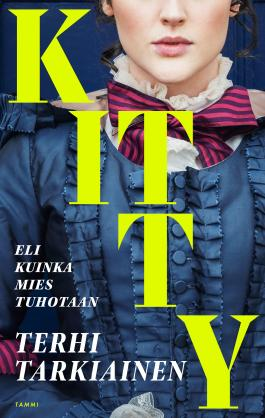 Tarkiainen, Terhi: Kitty, eli kuinka mies tuhotaan | K-Ruoka Verkkokauppa